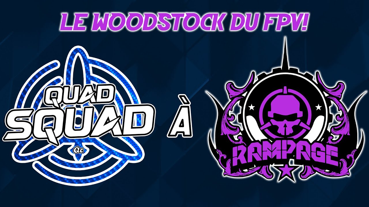 Quad Squad Qc à Rotor Riot Rampage 2023, le "Woodstock" du drone FPV! # ...