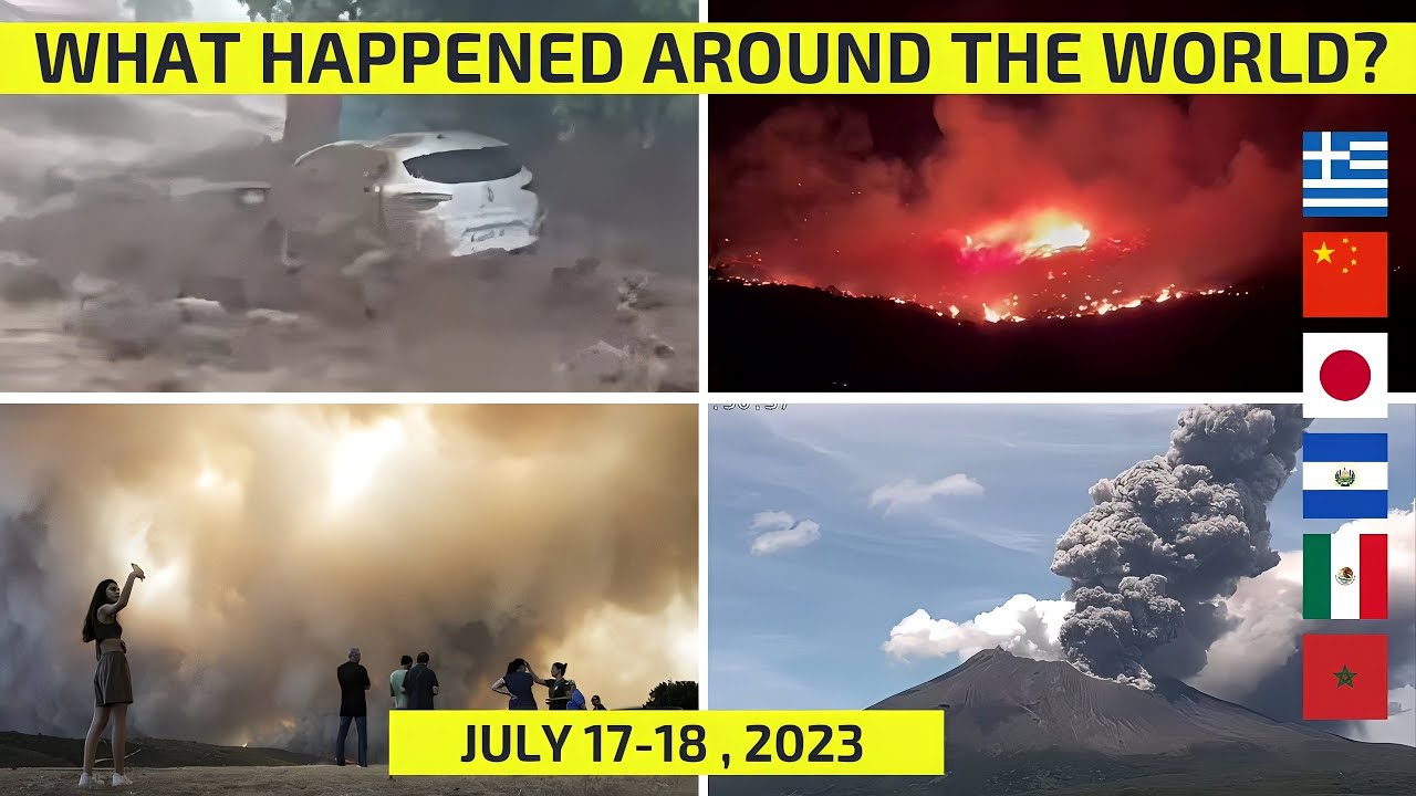 WHAT HAPPENED AROUND THE WORLD? july 17-18, 2023 wildfire, volcano ...