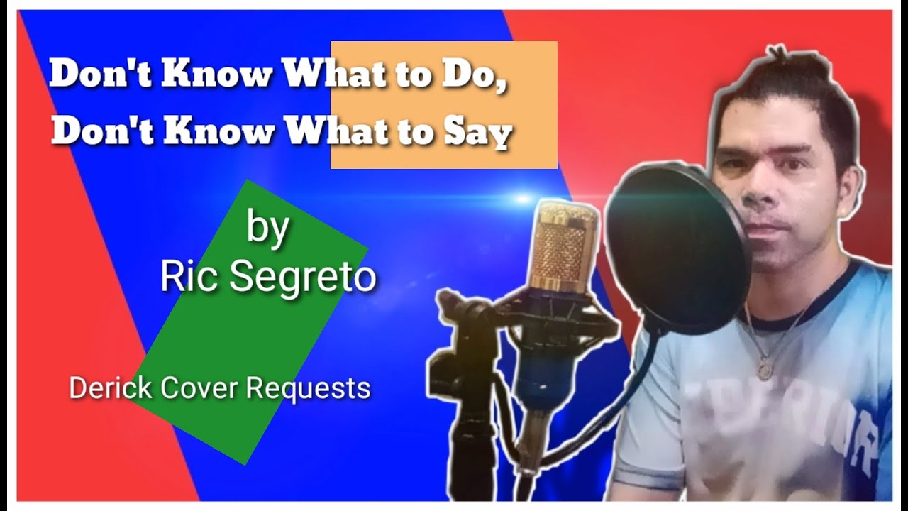 Don't Know What To Do, Don't Know What To Say - Ric Segreto (DCR) - YouTube