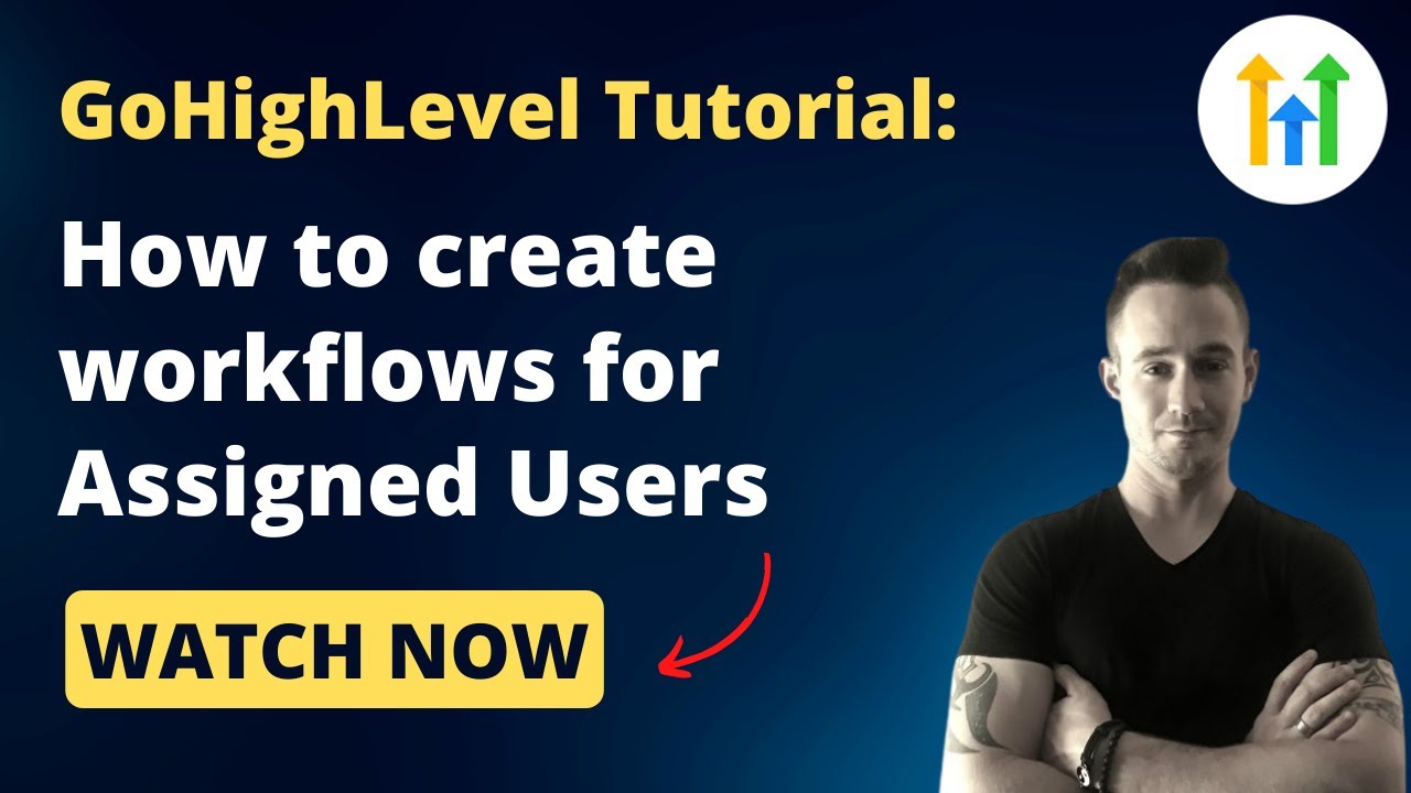 Gohighlevel Workflow Tutorial How To Create Workflows For Specific Assigned Users Youtube