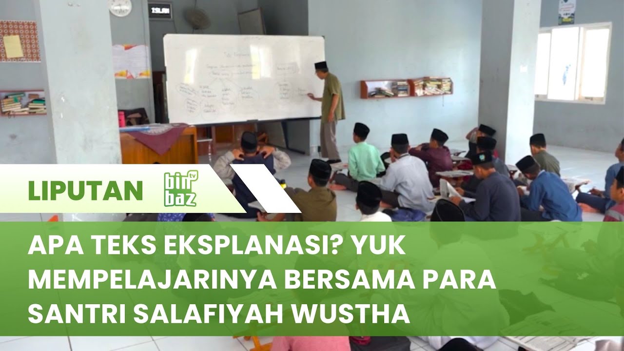 Apa Teks Eksplanasi? Yuk Mempelajarinya Bersama Para Santri Salafiyah ...