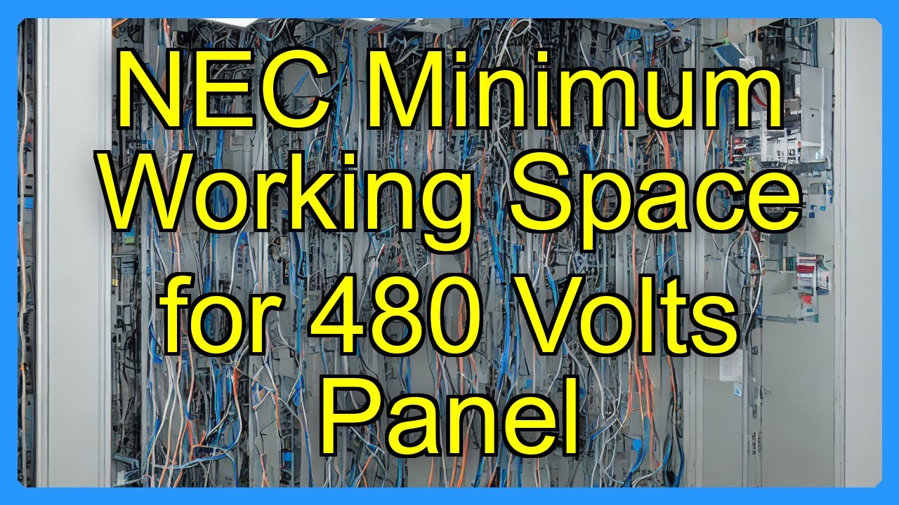 NEC Minimum Working Space for 480 Volts Panel - YouTube