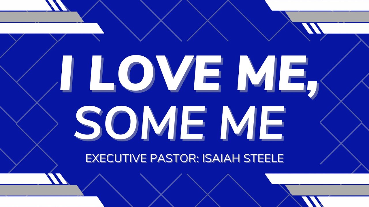 I LOVE ME, SOME ME! | ISAIAH STEELE - YouTube