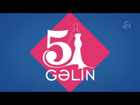5 Gəlin (18.11.2019)