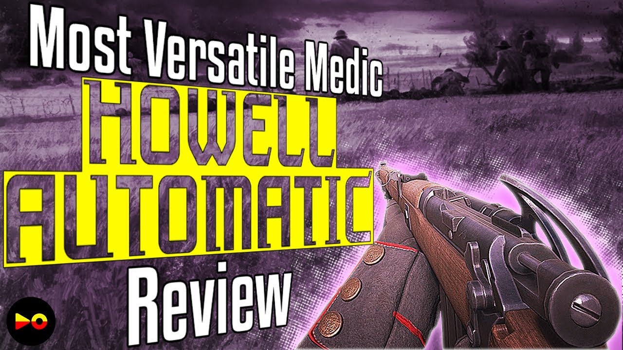 Most Versatile Medic Gun - Howell Automatic Review-BF1 Medic Guide (New ...