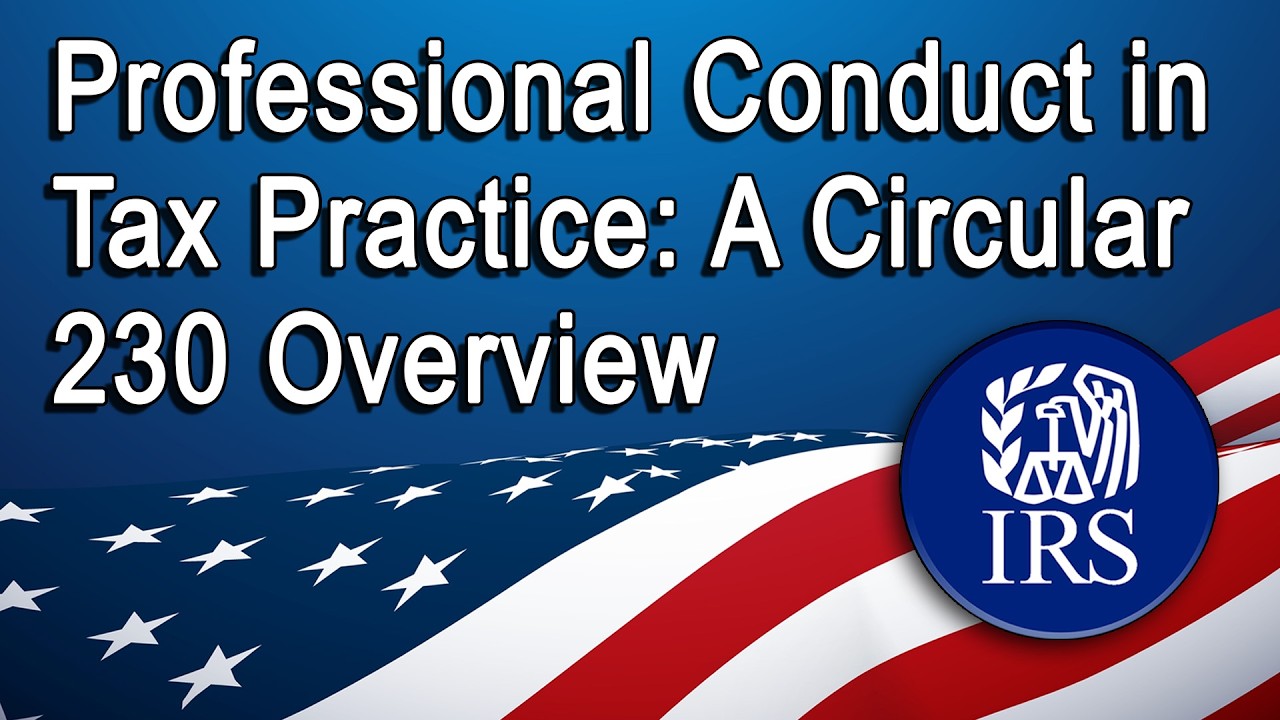 Professional Conduct in Tax Practice: A Circular 230 Overview - YouTube