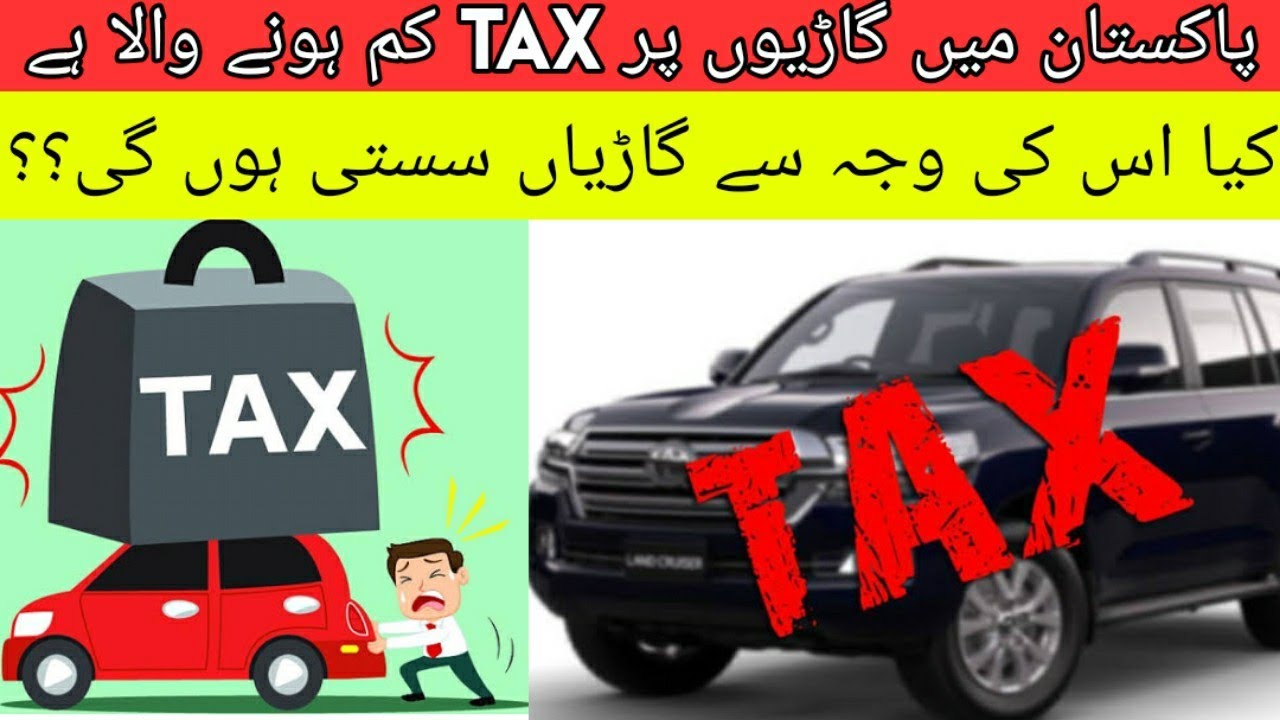 Car Taxes Will Be Reduce Soon In Pakistan By Government | CarsMaster ...