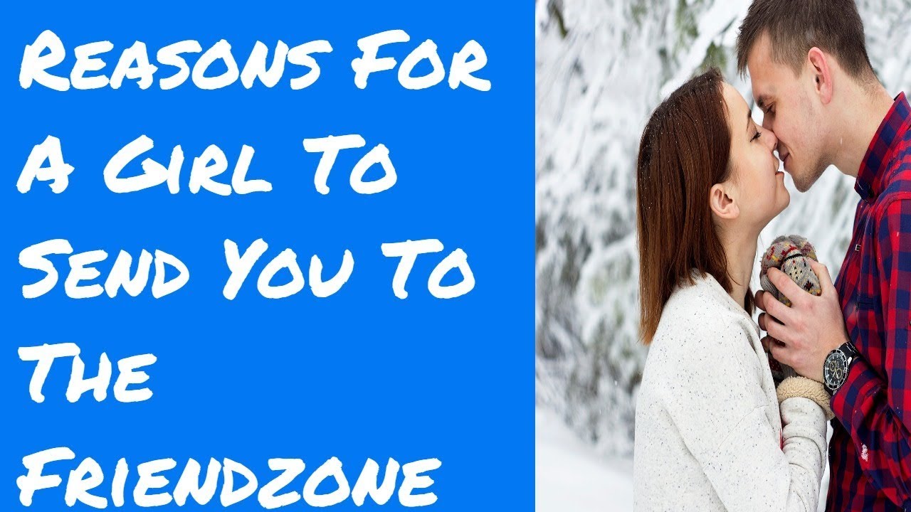 7 Reasons For A Girl To Send You To The Friendzone - YouTube