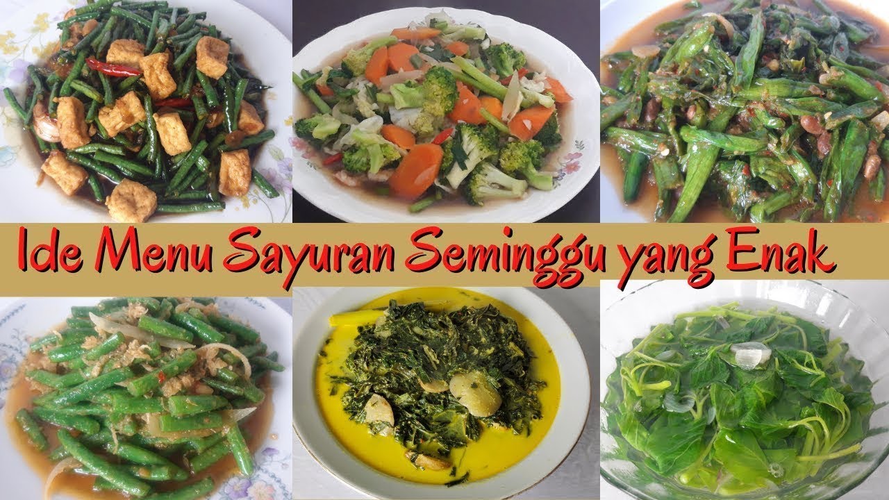 7 IDE MENU SAYURAN SEMINGGU YANG ENAK BANGET BIKIN KETAGIHAN - YouTube