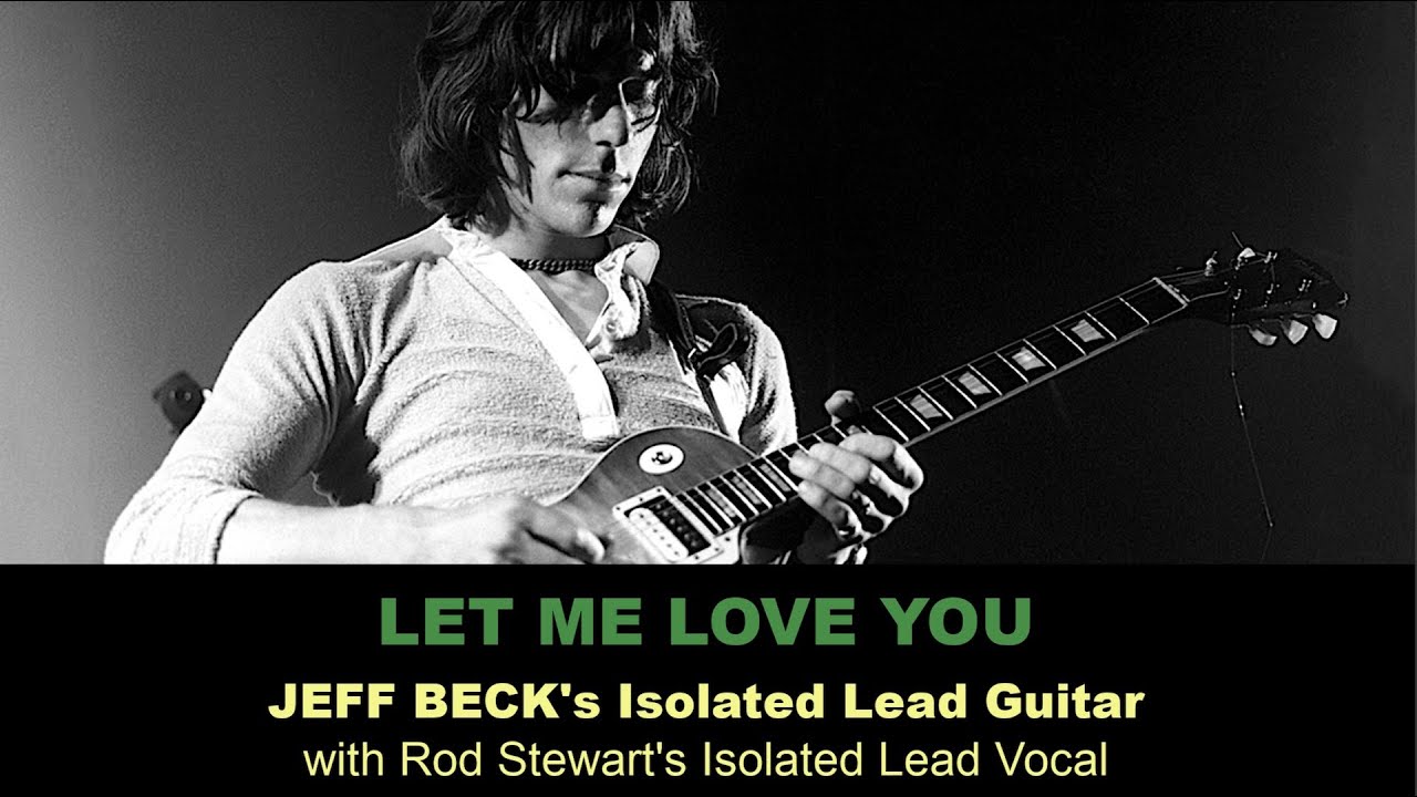 LET ME LOVE YOU Jeff Beck's Isolated Lead Guitar w/Rod Stewart's ...
