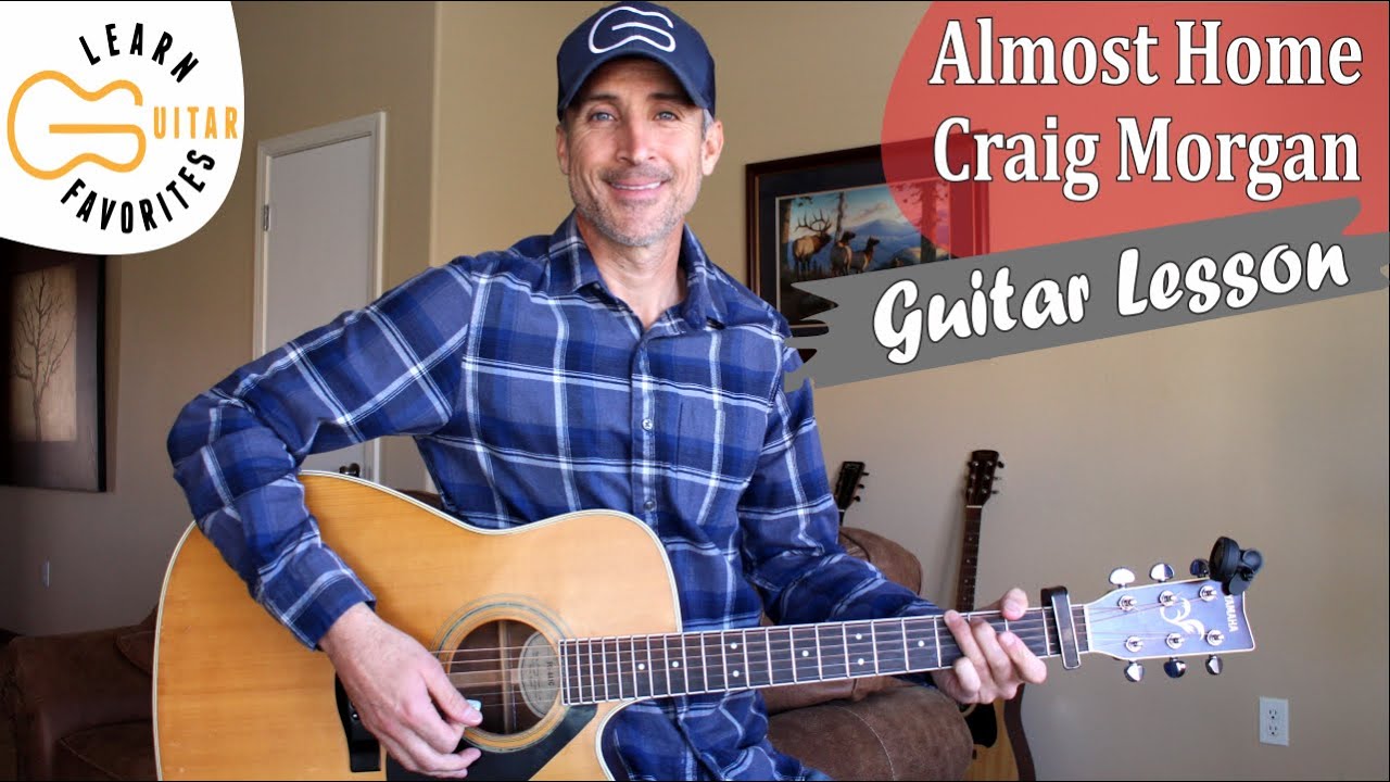 Almost Home - Craig Morgan - Guitar Lesson | Tutorial - YouTube