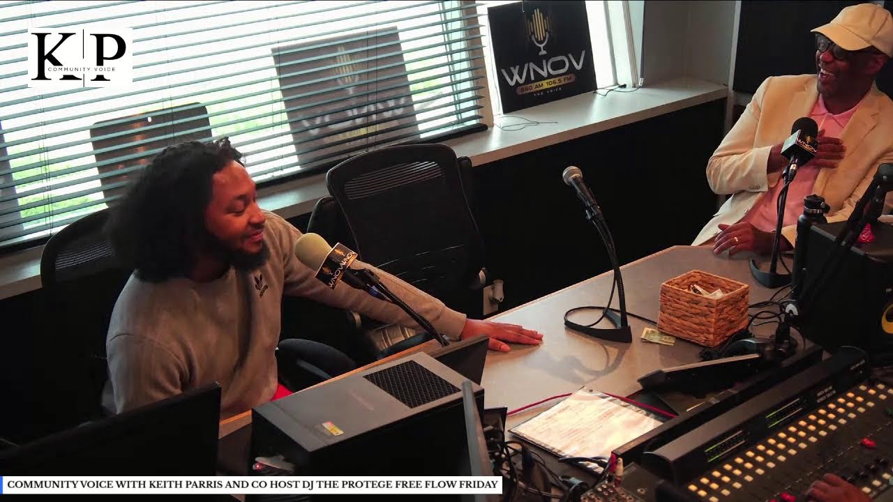 COMMUNITY VOICE WITH KEITH PARRIS AND CO HOST DJ THE PROTEGE FREE FLOW ...