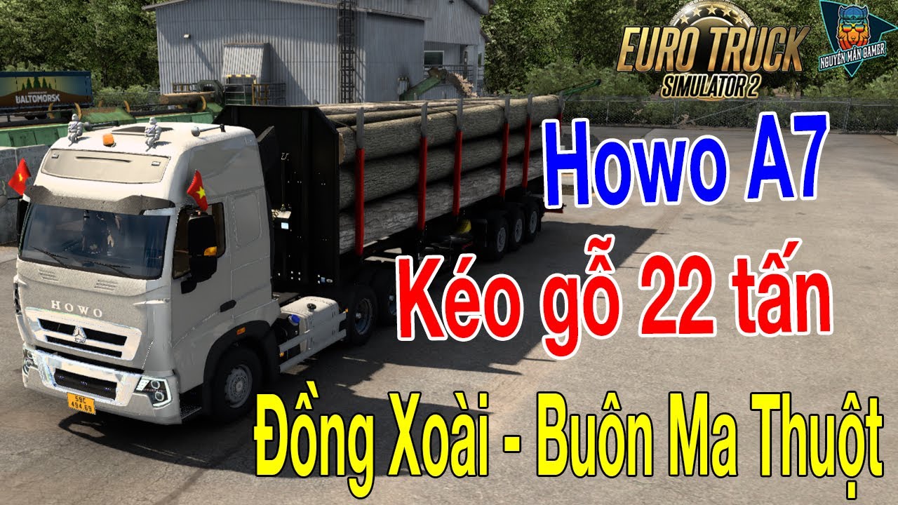 [LIVE] ETS2 - Howo A7 Kéo 22 Tấn Gỗ Từ Đồng Xoài Về Buôn Ma Thuột #35 ...