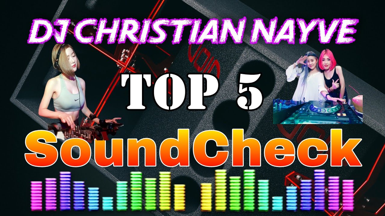 Dj Christian Nayve Top 5 Soundcheck - YouTube