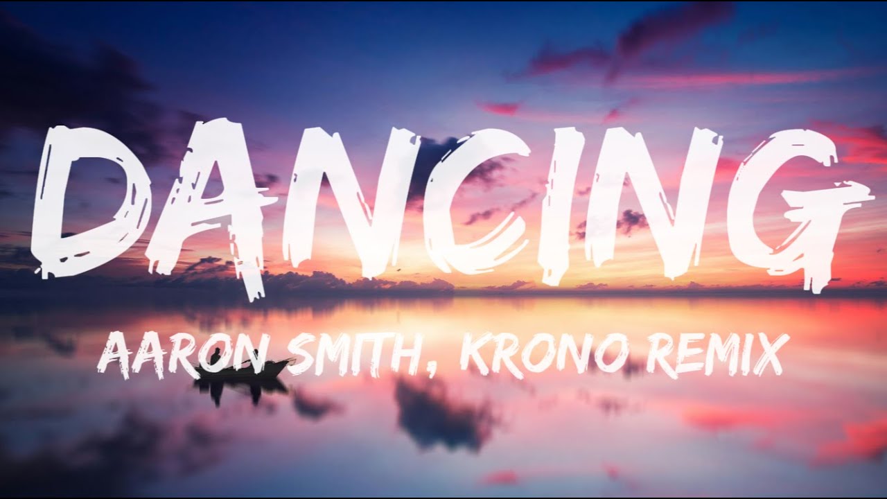 Aaron Smith - Dancin (KRONO Remix) - Lyrics - YouTube