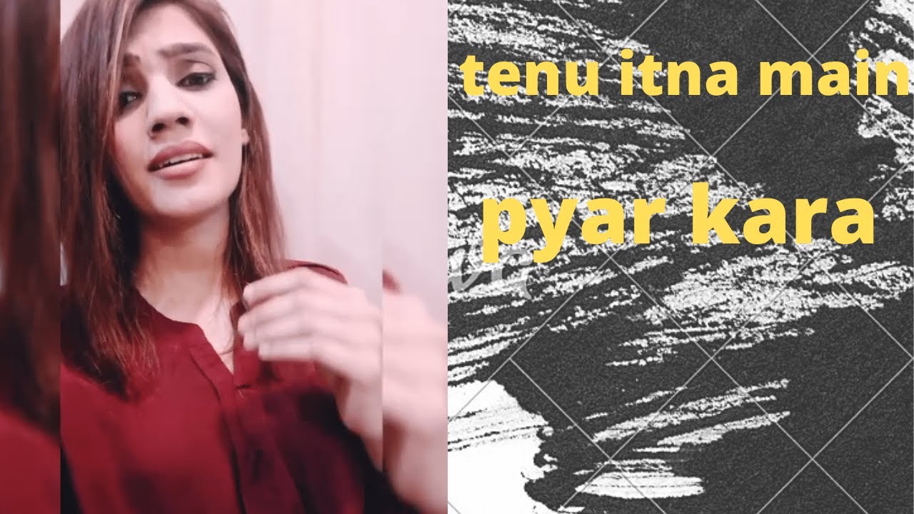 tenu itna main pyar kara | Cover Song By Sunaina Gill - YouTube