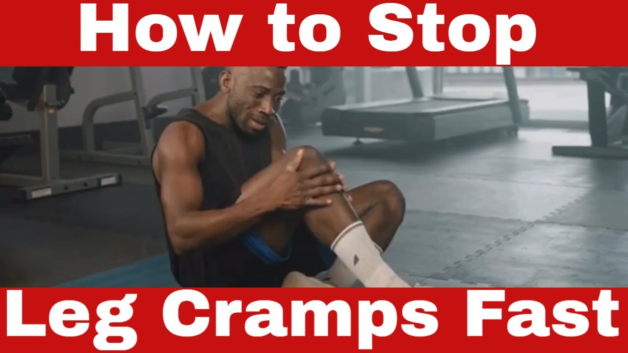 How to Stop Leg Cramps Immediately - Proven Tips to Prevent & Get ...