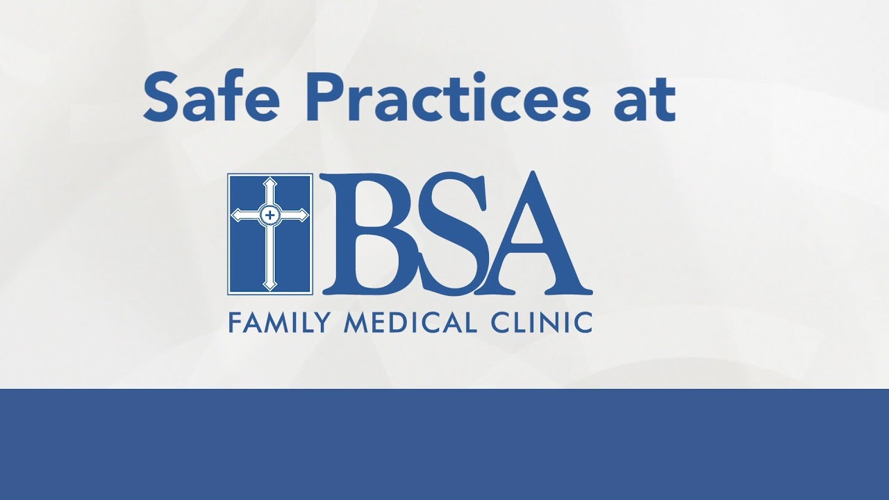 Safe Practices at BSA Family Medical Clinic - YouTube