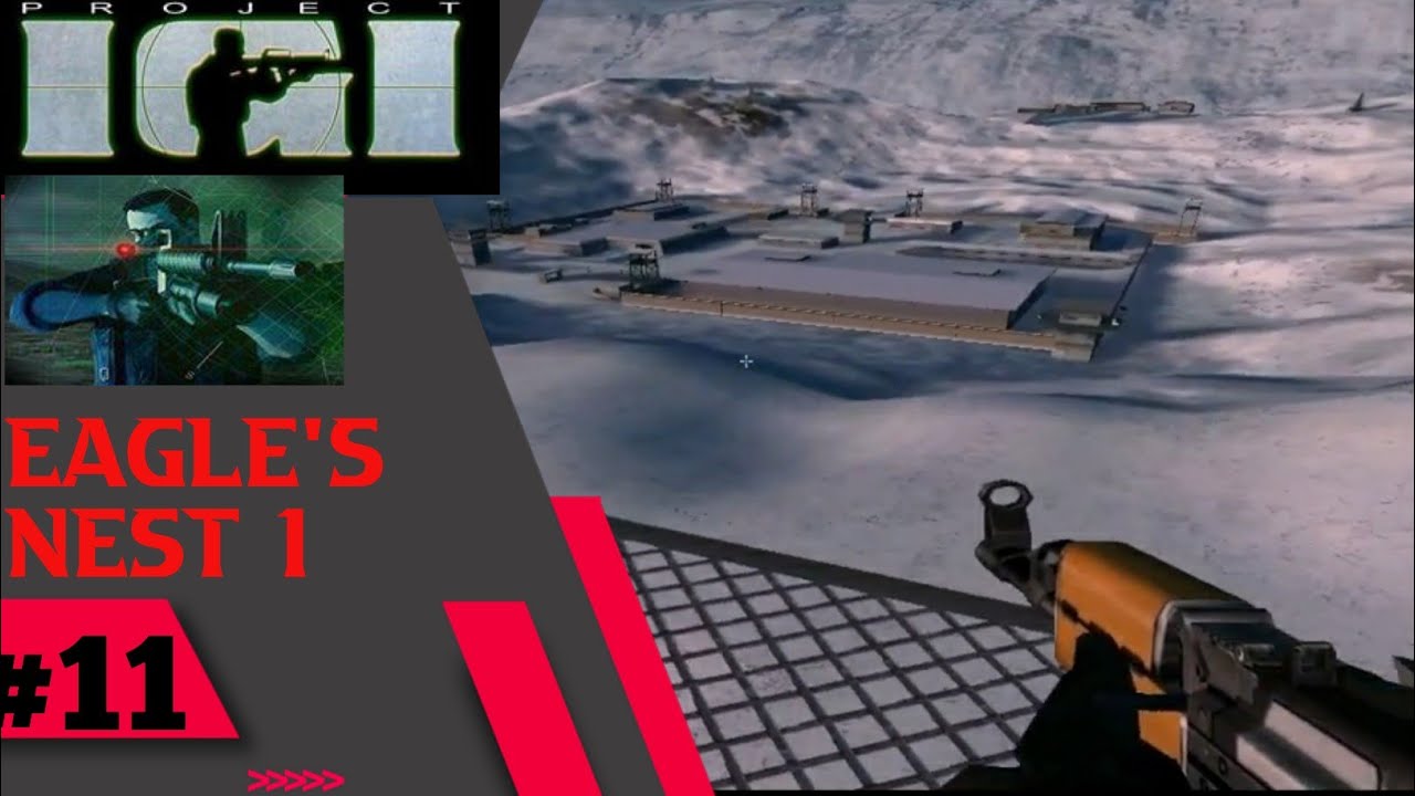 Project IGI Mission 11 EAGLES NEST 1 Mission Walkthrough || Project IGI ...