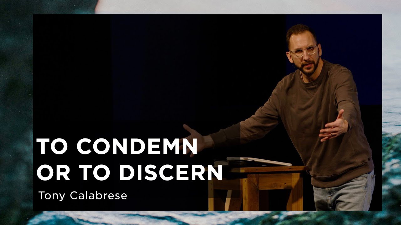 To Condemn Or To Discern | Tony Calabrese | January 21, 2024 - YouTube
