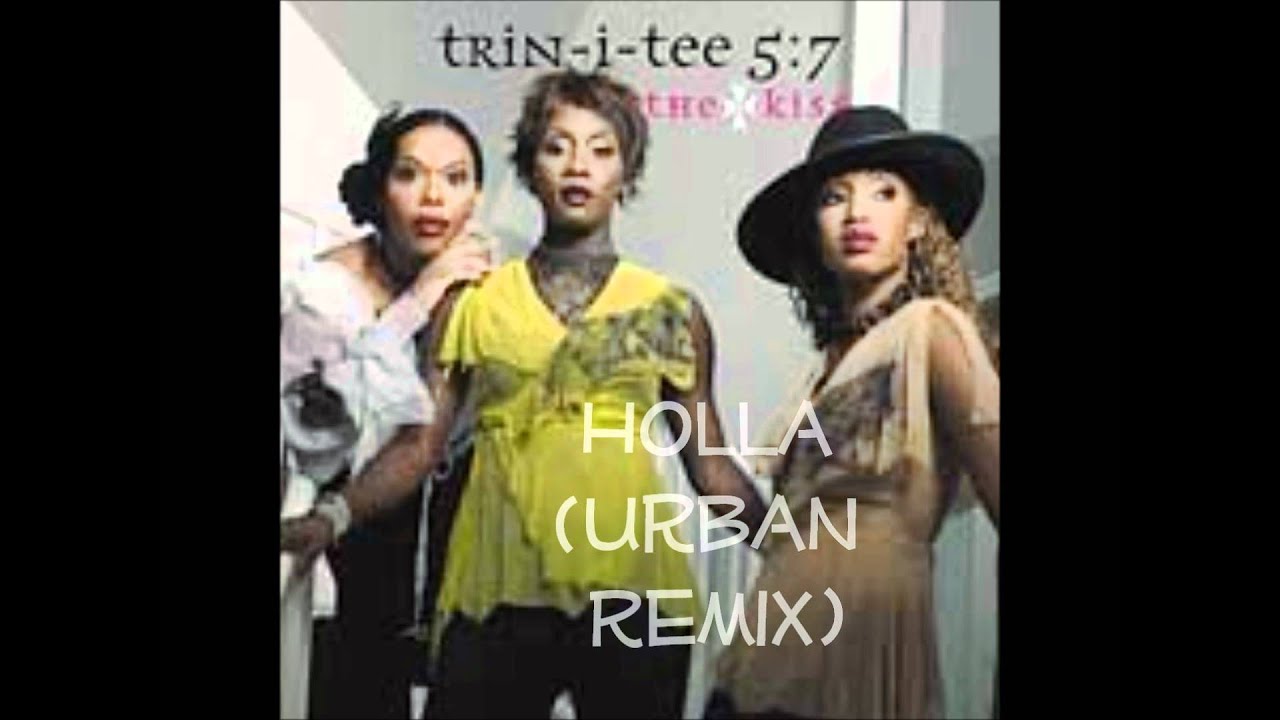 Trin-I-Tee 5:7- Holla (Urban Remix) - YouTube Music