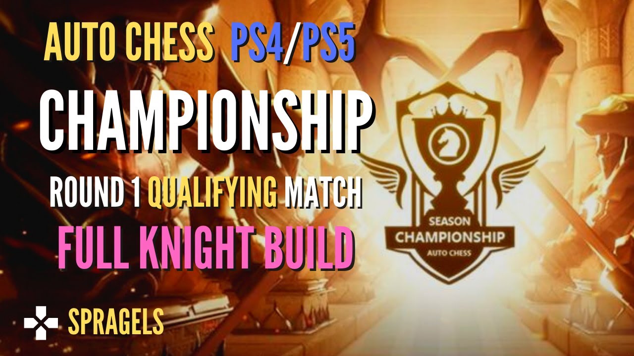 Summer Championship Round 1 Full Knight Build - Auto Chess PS4 PS5 PC ...