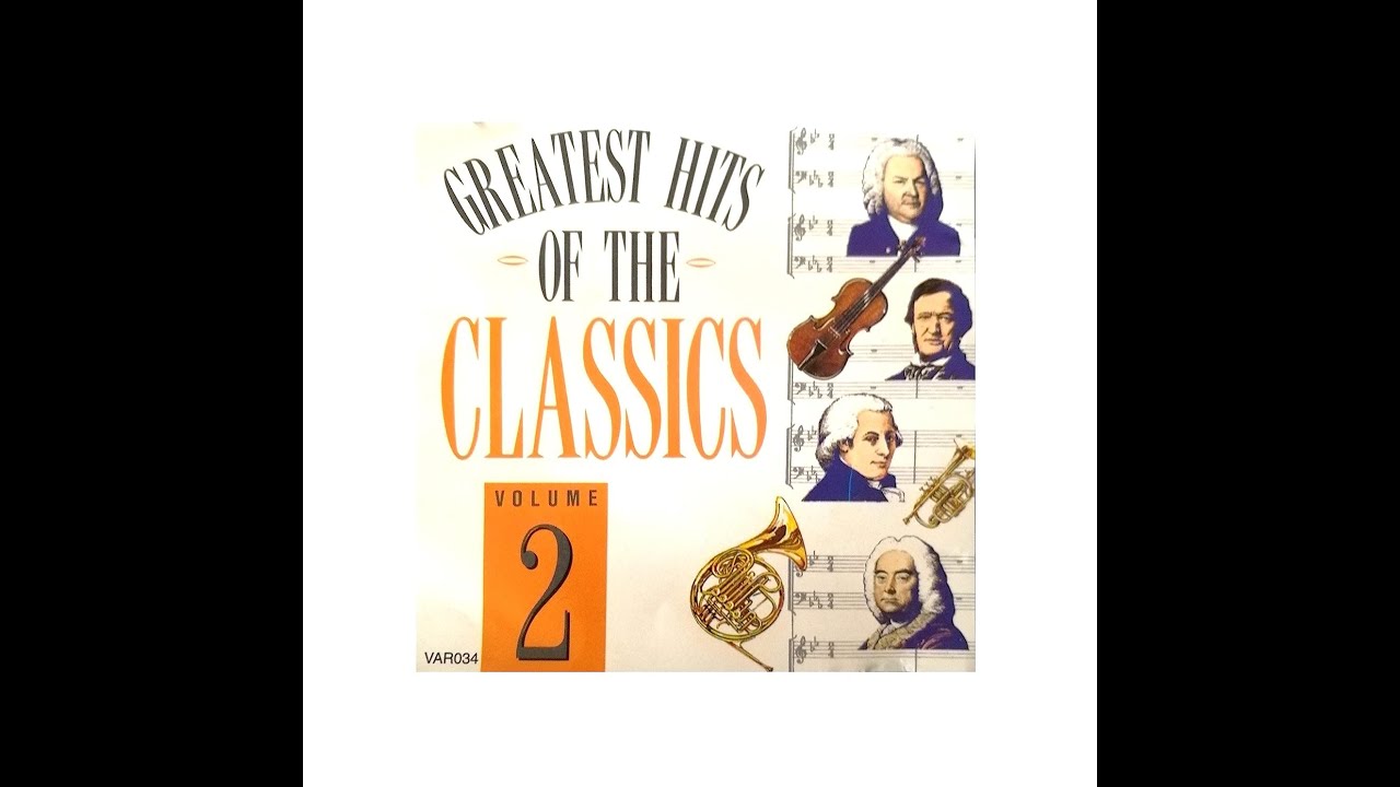 The Greatest Hits Of The Classics - Volume 2 - YouTube