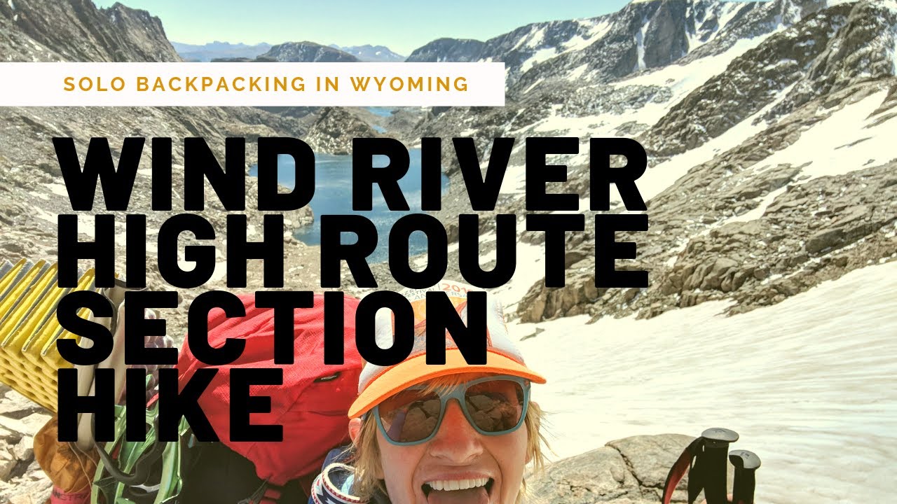 Solo Backpacking in Wyoming - Wind River High Route Section Hike - YouTube