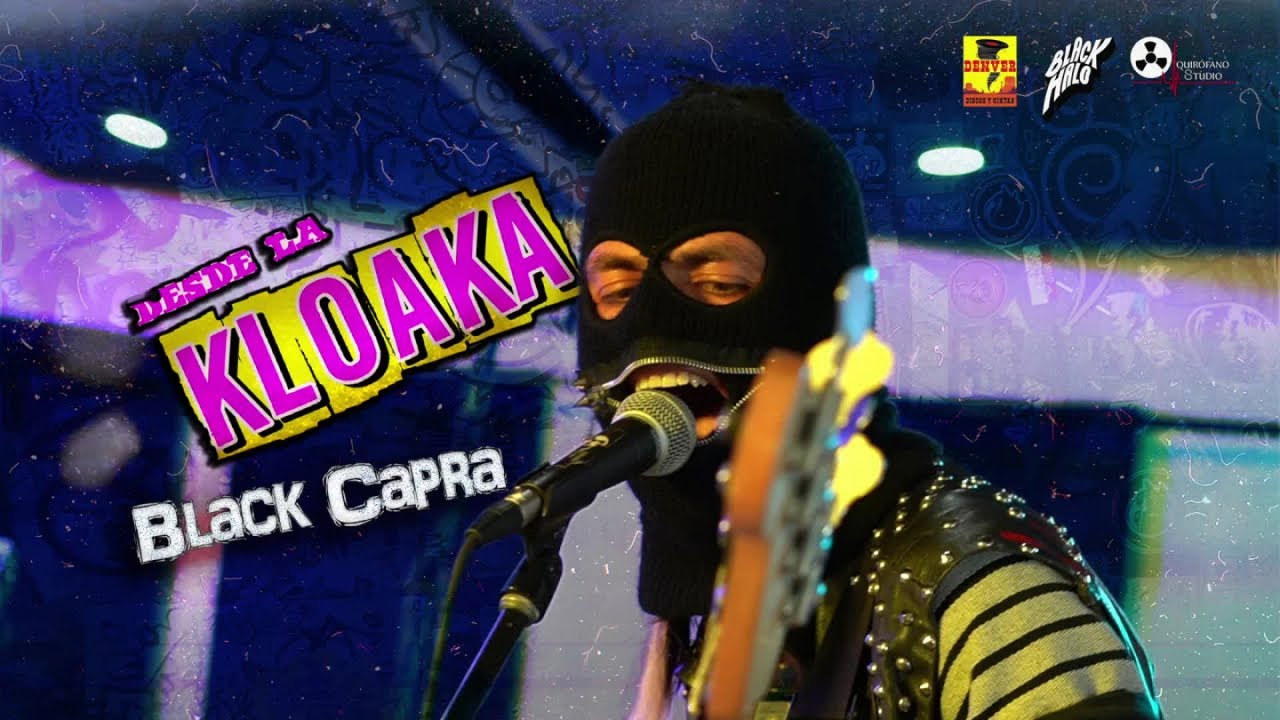 Desde La Kloaka - Black Capra - YouTube