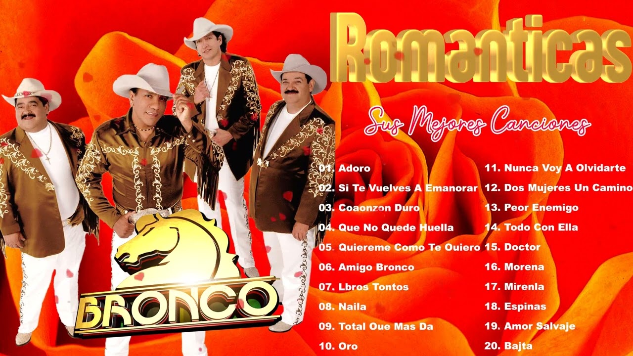 BRONCO ÉXITOS SUS MEJORES CANCIONES - BRONCO MIX ROMÁNTICAS LO MEJOR DE ...