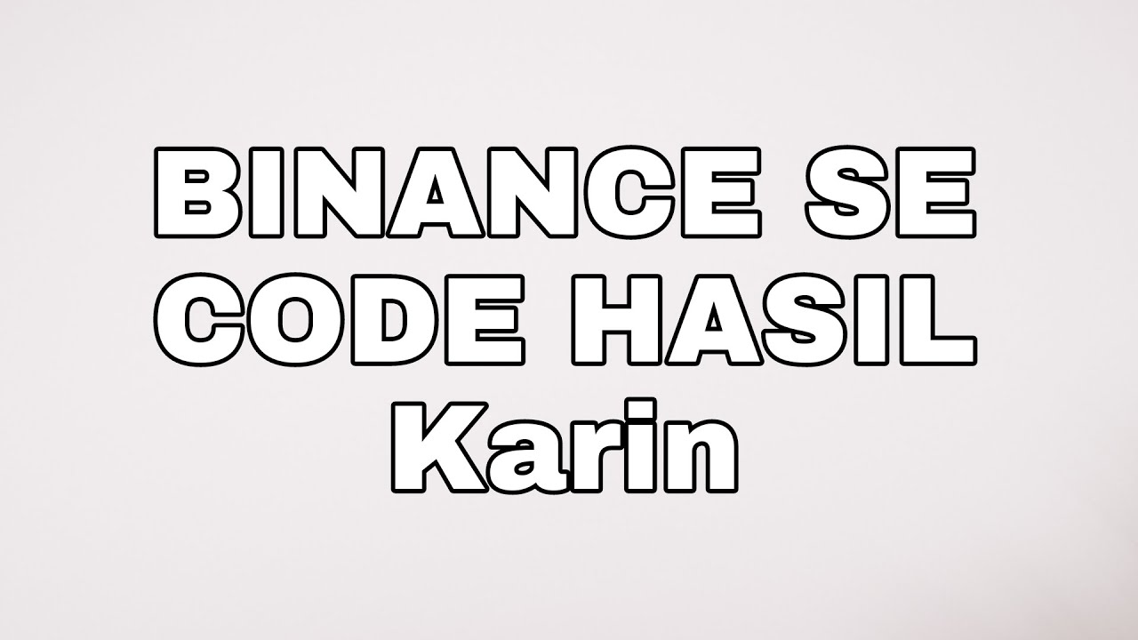 Abhi Binance Se Code Hasil Karin - YouTube