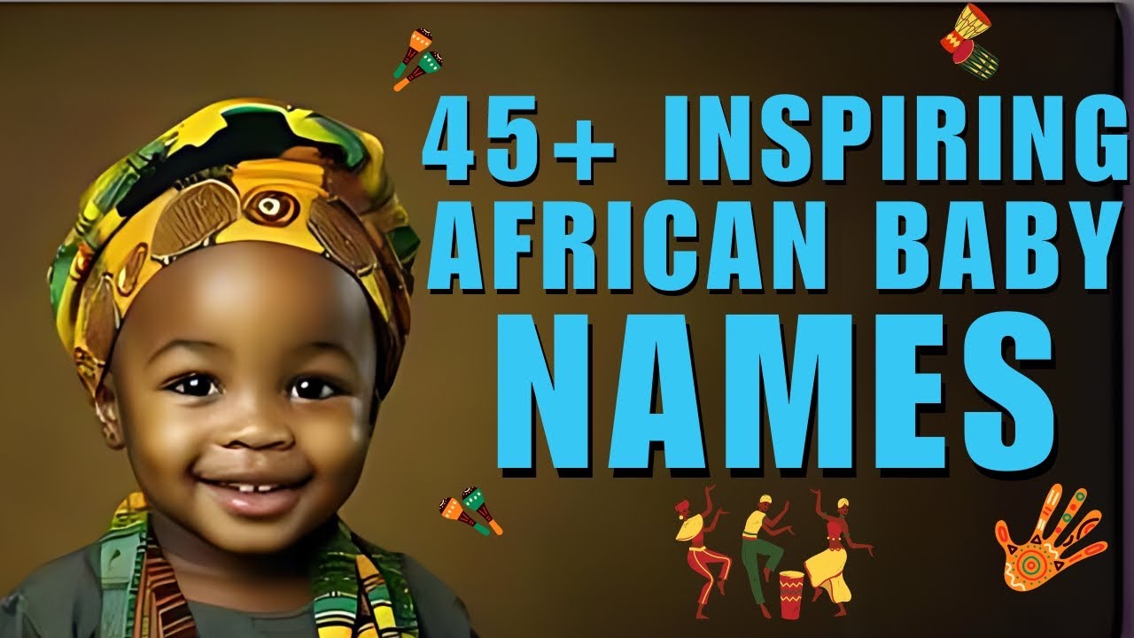 45+ Inspiring African Baby Names - YouTube
