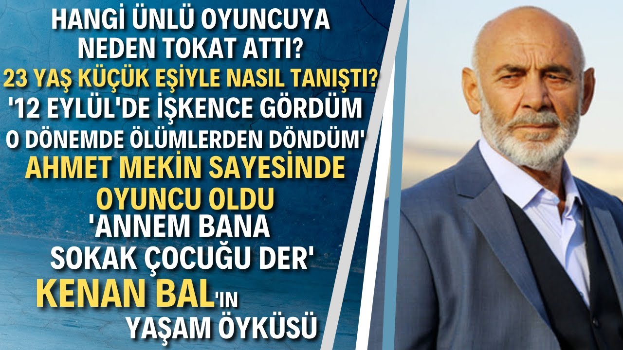 KENAN BAL KİMDİR? Belediye İşçiliğiden Oyunculuğa.. - YouTube