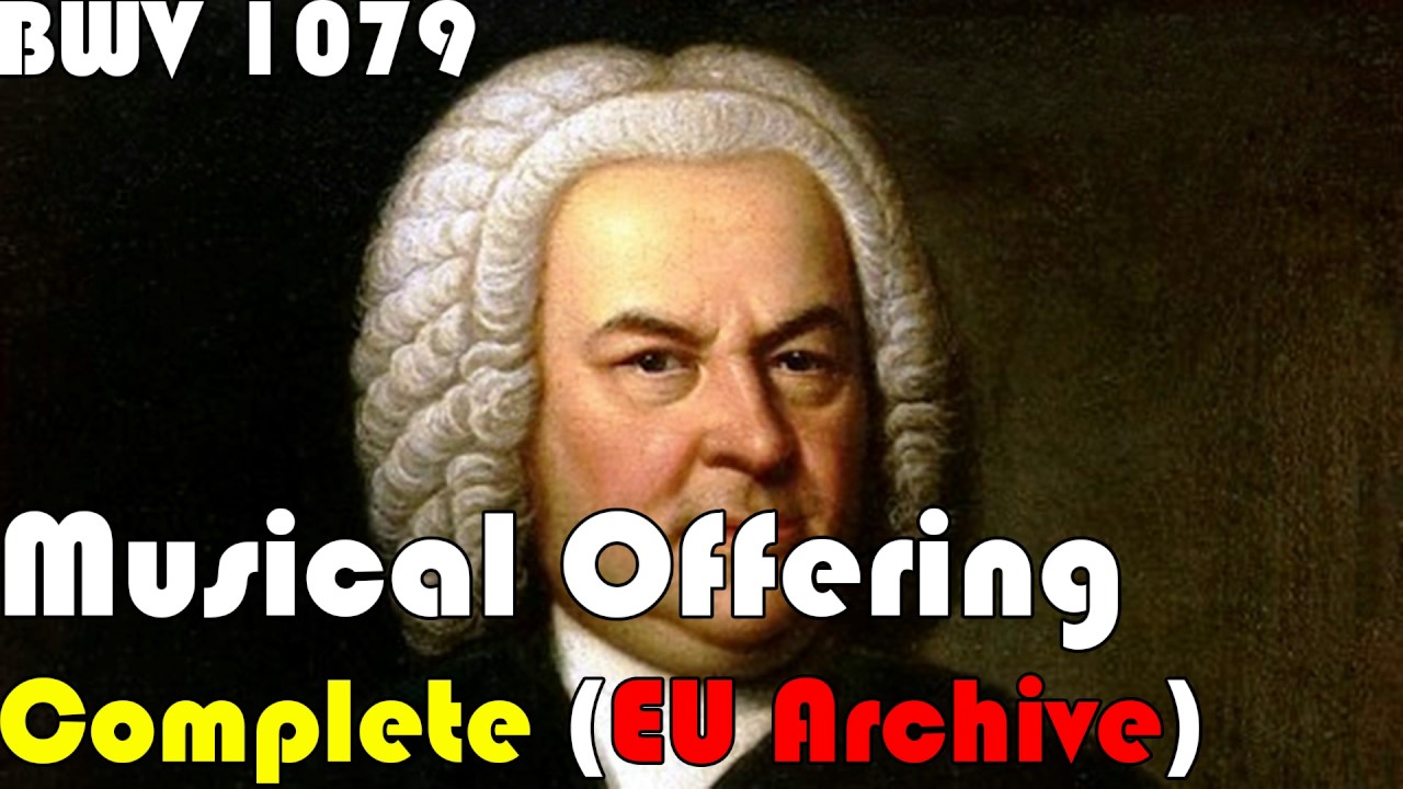 Bach, The Musical Offering, Complete Performance, BWV 1079 - CMC - YouTube