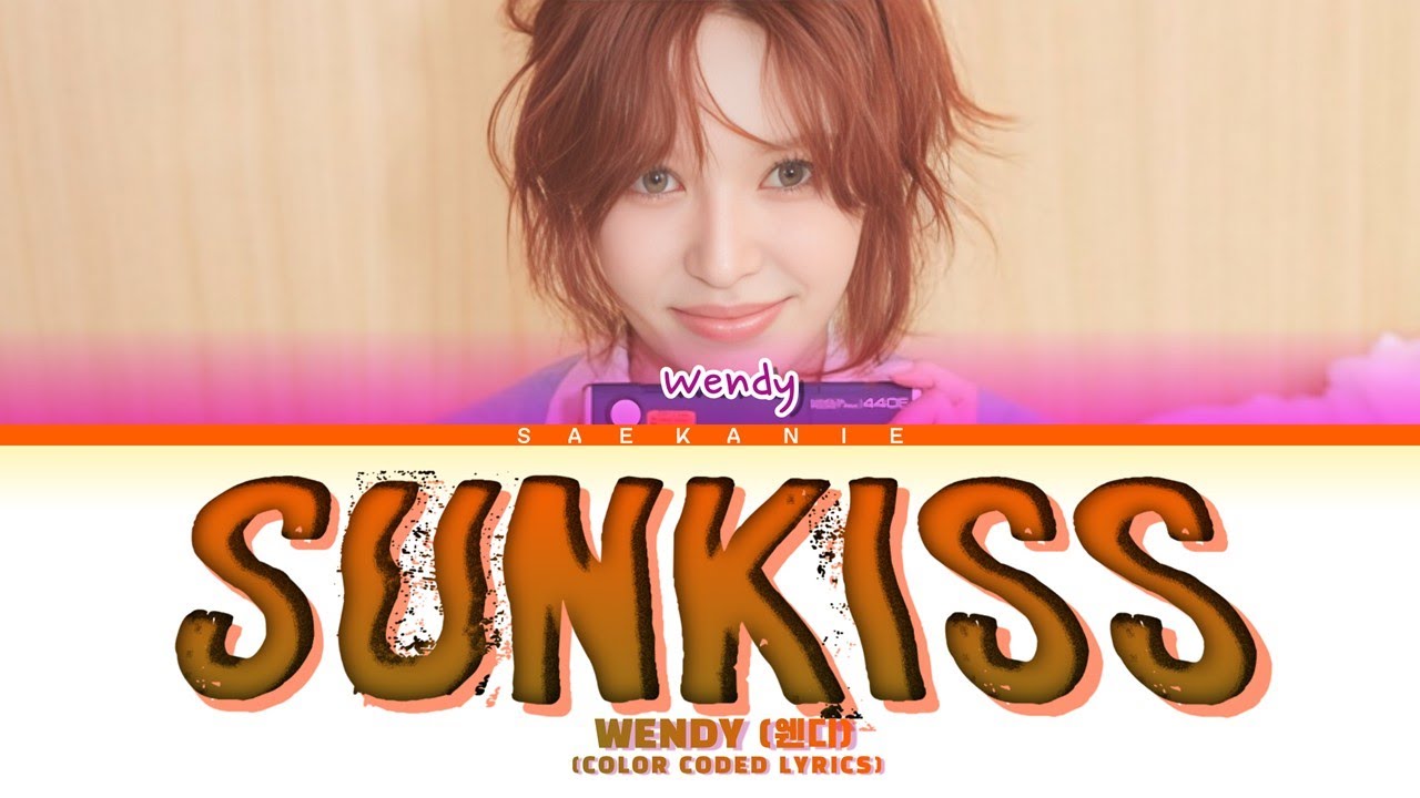 WENDY (웬디) 'Sunkiss' (Color Coded Lyrics) - YouTube