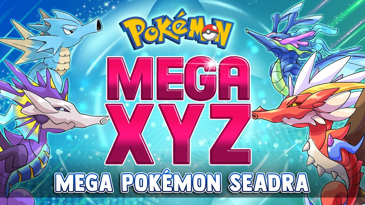Full Gen 1 Mega Pokémon Seadra Mega Evolutions X, Y, Z - YouTube