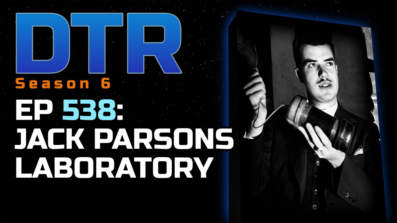 DTR S6 EP 538: Jack Parsons Laboratory - YouTube