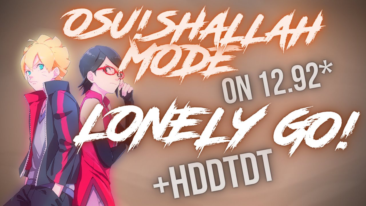 osu! SHALLAH MODE on 12.92⭐ LONELY GO +HDDTDT | 459 BPM JUMPS - YouTube