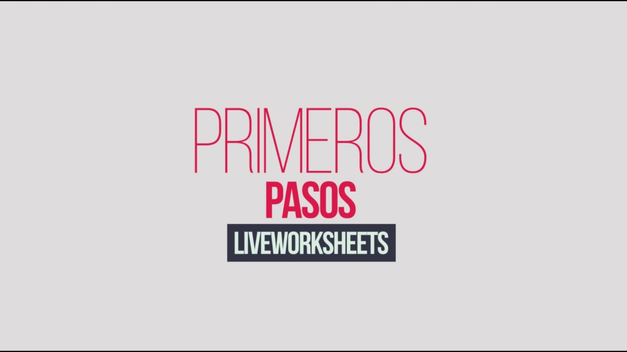 Liveworksheets Primeros Pasos - YouTube