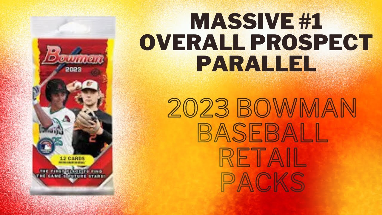 MONSTER #1 OVERALL PROSPECT PARALLEL! 🔥 2023 Bowman Baseball Retail ...