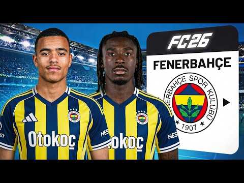 FENERBAHÇE'NİN YENİ KADROSU! 🔥 Transfer Söylentileriyle FC 26 Rebuild