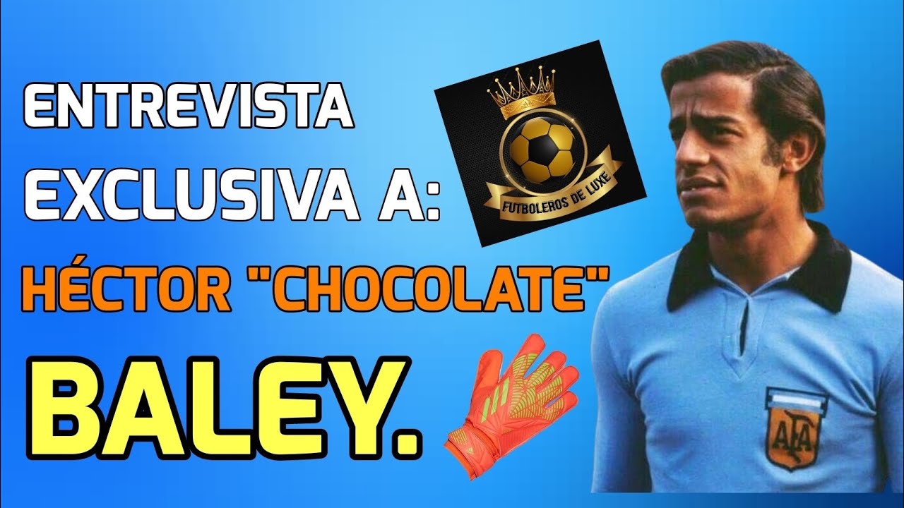 Héctor "Chocolate" Baley. #12. - YouTube
