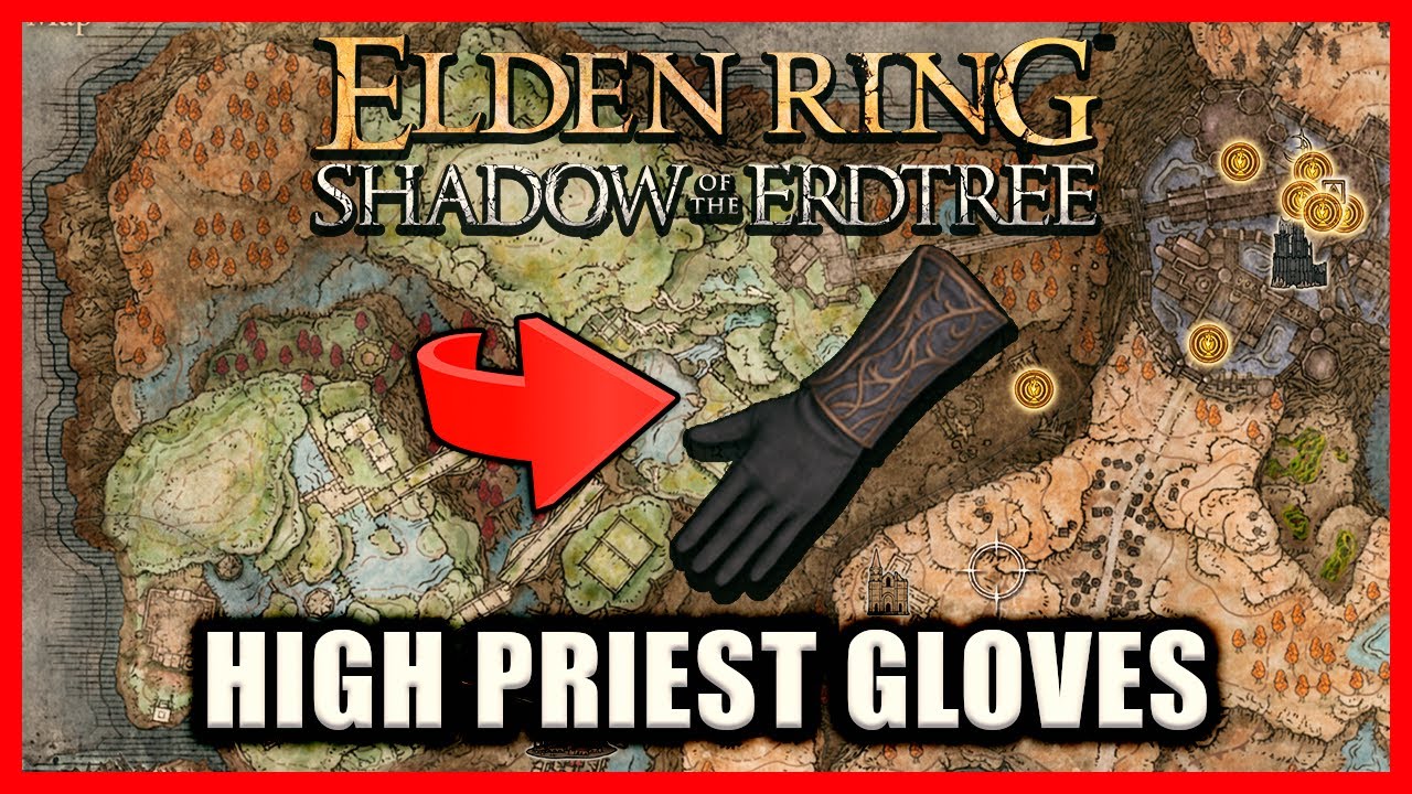 High Priest Gloves Location - Elden Ring Shadow of the Erdtree - YouTube
