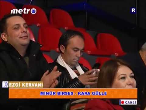 Minür Birses '' Kara Gülle''