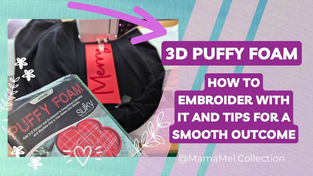 How to Embroider with 3d Puffy Foam & Tips for a smooth outcome! - YouTube