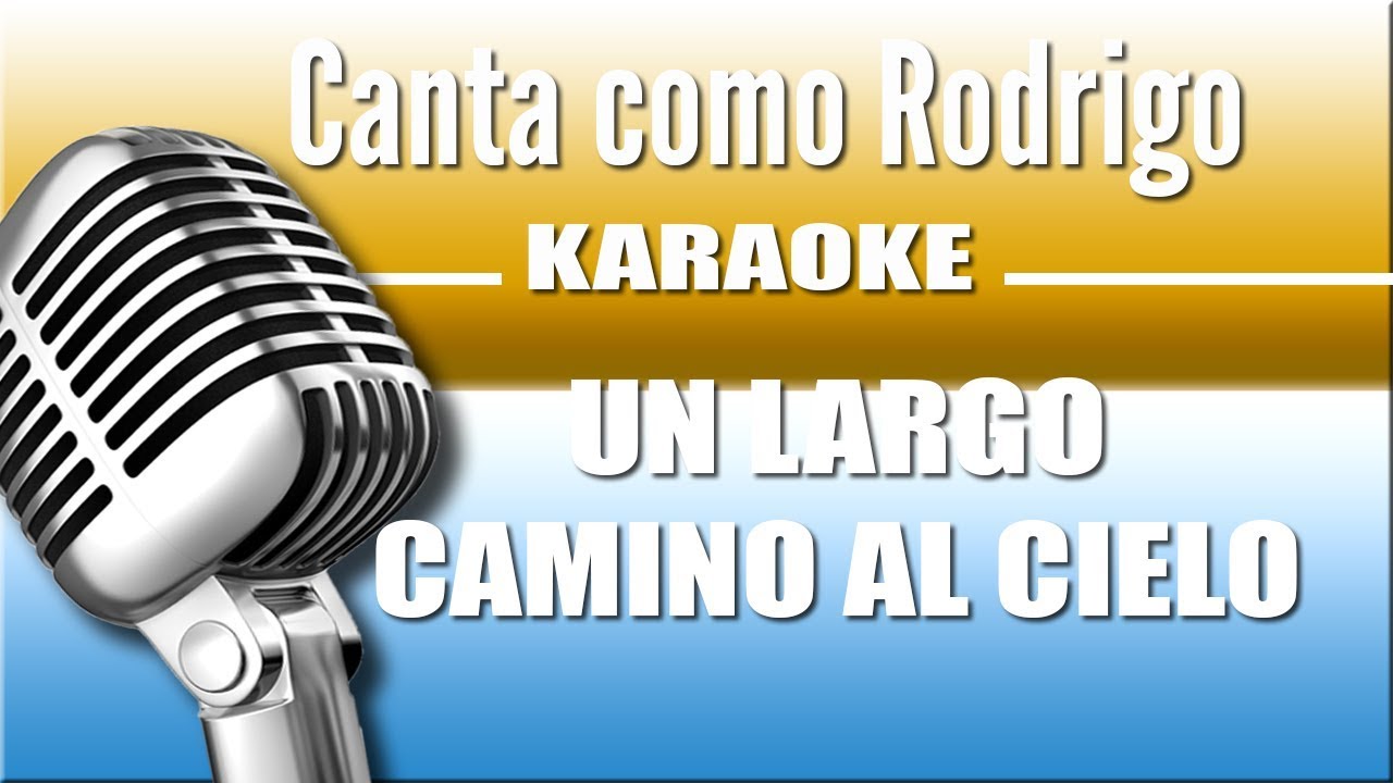 Un Largo Camino al Cielo - Rodrigo- Karaoke Vision - YouTube