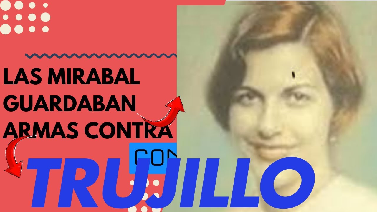 El SECRETO de las Hermanas Mirabal que CAMBIÓ la República Dominicana ...