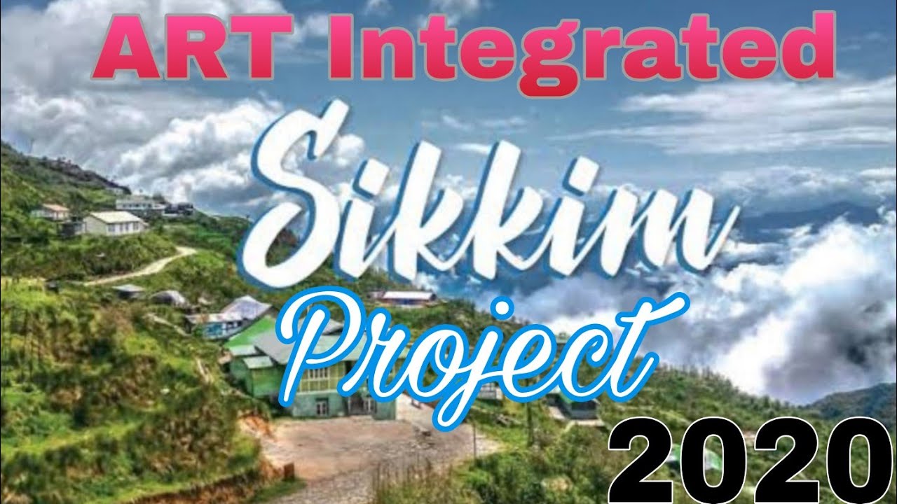 Art Integrated Project | Sikkim Project | CBSE | 2020| Class 11th ,12th ...