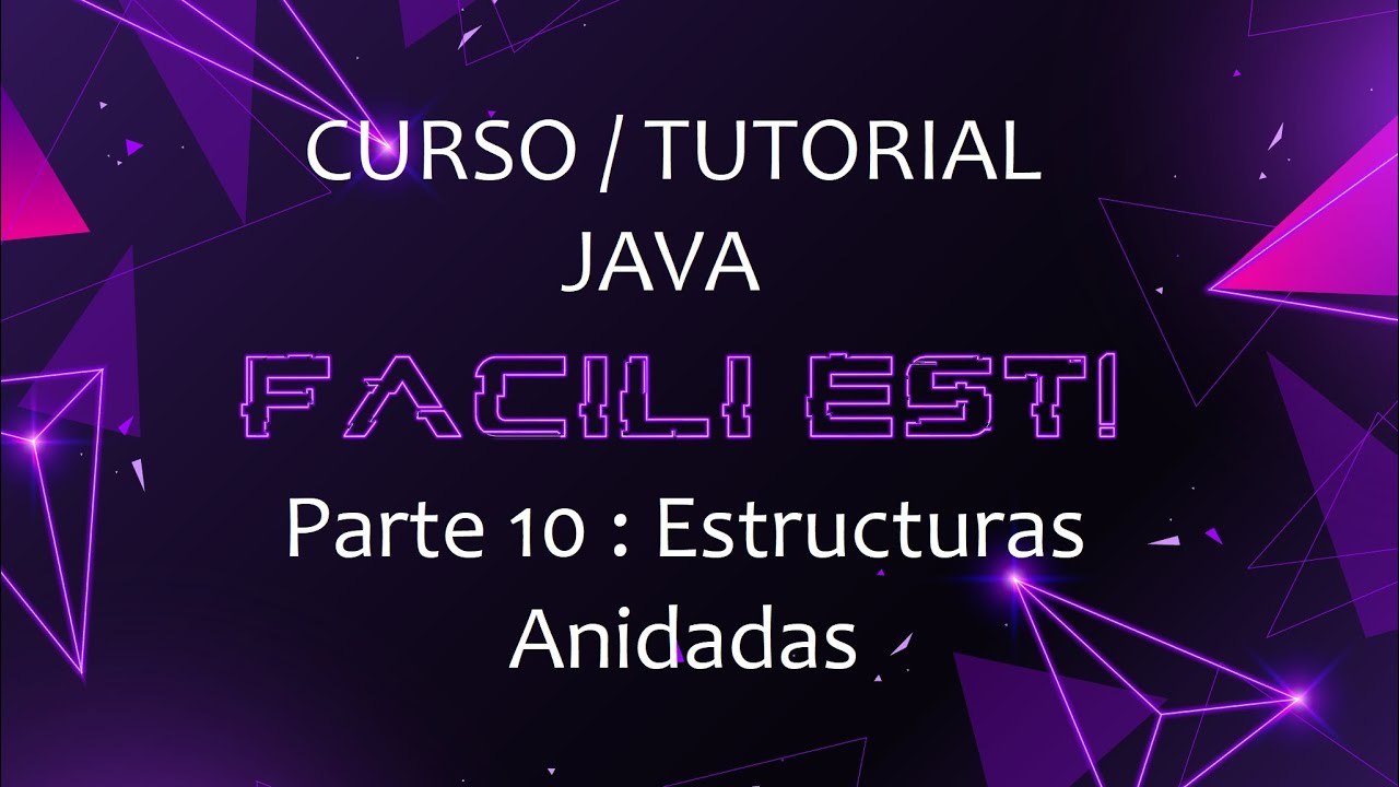 Tutorial/Curso JAVA Parte 10 - Estructuras anidadas - YouTube