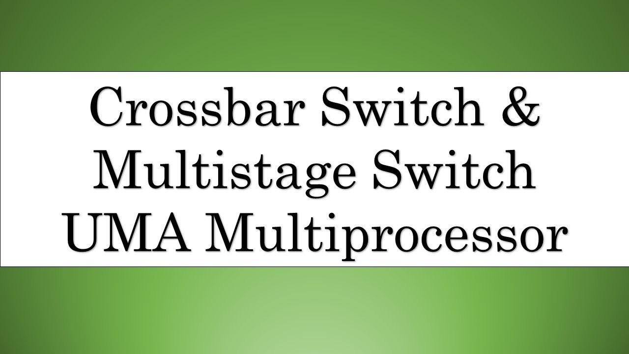 Crossbar Switch and Multistage Switch UMA Multiprocessor [Bangla] - YouTube